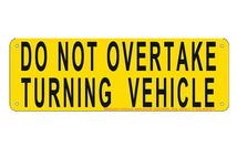 Do Not Overtake - Turning Vehicle Sign 300 x 100mm